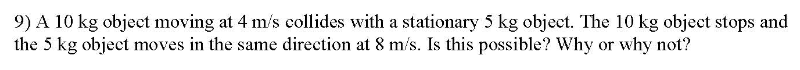 Solved 9 A 10 Kg Object Moving At 4 M S Collides With A