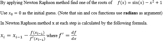 Solved By applying Newton Raphson method find one of the | Chegg.com