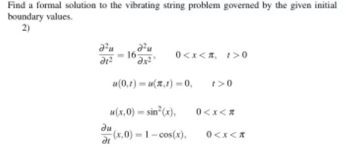 Solved Find A Formal Solution To The Vibrating String 