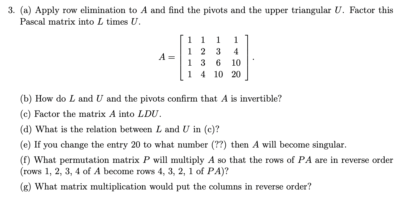 Solved (a) Apply row elimination to A and find the pivots | Chegg.com