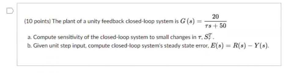 Solved (10 points) The plant of a unity feedback closed-loop | Chegg.com