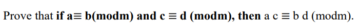 Solved Prove that if a= b(modm) and c = d (modm), then a c | Chegg.com