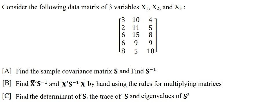Solved Consider the following data matrix of 3 variables | Chegg.com