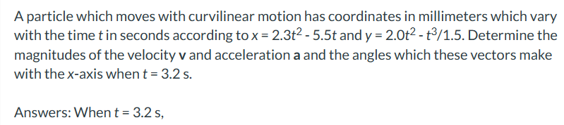 Solved A Particle Which Moves With Curvilinear Motion Has