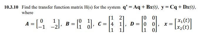 Solved 10.3.10 Find the transfer function matrix H(s) for | Chegg.com