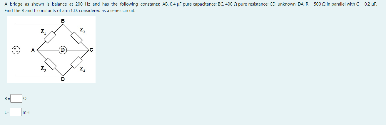 Solved A bridge as shown is balance at 200 Hz and has the | Chegg.com