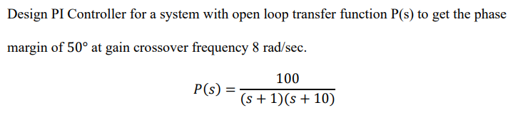 Solved Design PI Controller for a system with open loop | Chegg.com
