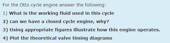 Solved For the Otto cycle engine answer the following: 1) | Chegg.com