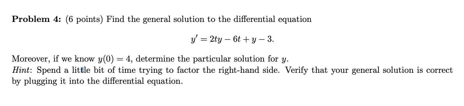 Solved Problem 4: (6 ﻿points) ﻿Find the general solution to | Chegg.com