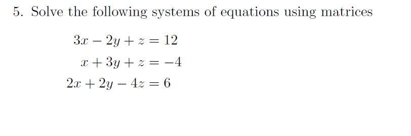 Solved 5. Solve the following systems of equations using | Chegg.com