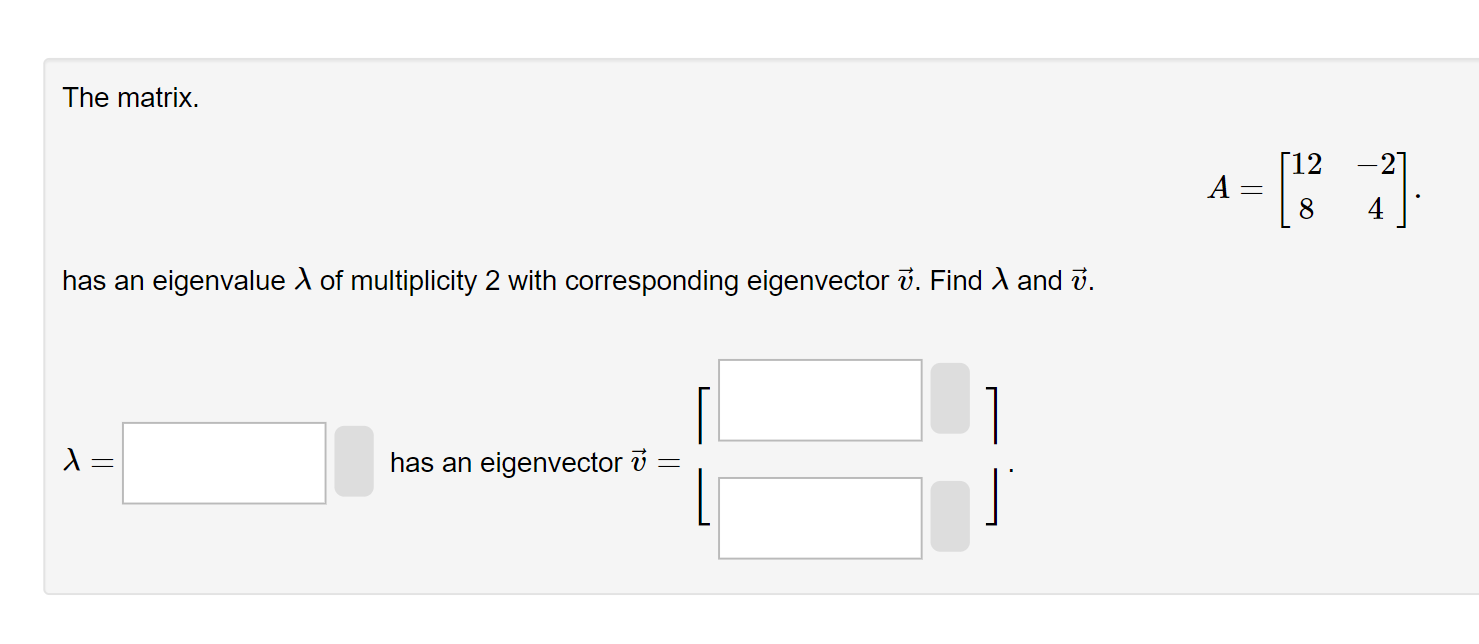 Solved The matrix. A=[128−24] has an eigenvalue λ of | Chegg.com