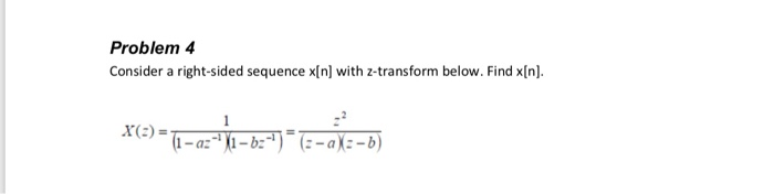 Solved Problem 4 Consider a right-sided sequence x[n] with | Chegg.com