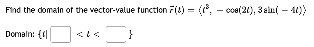 Solved Find the domain of the vector-value function | Chegg.com