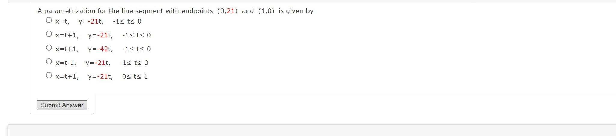 Solved A parametrization for the line segment with endpoints | Chegg.com