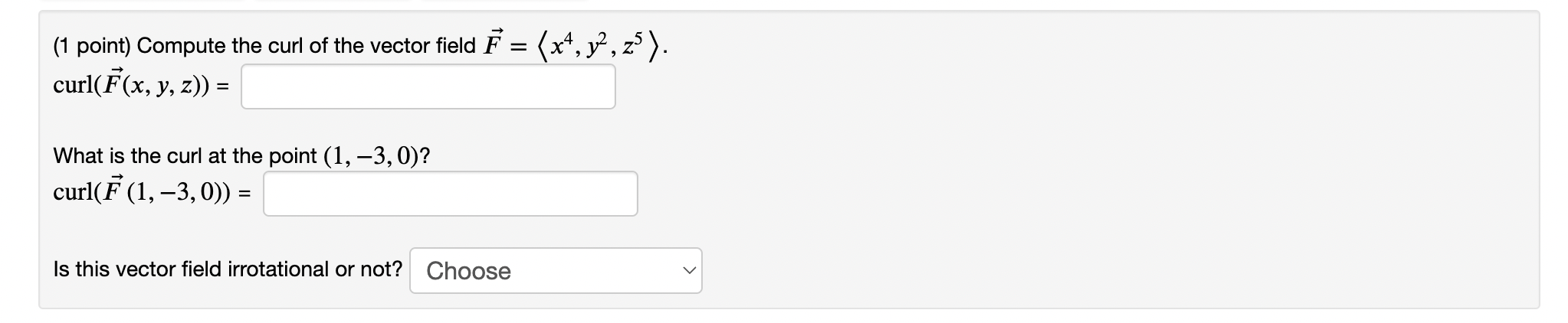 Solved (1 point) Compute the curl of the vector field | Chegg.com