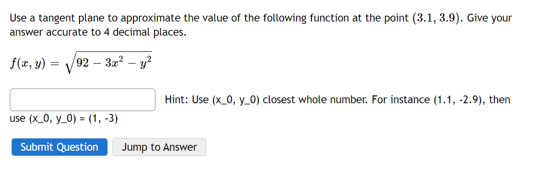 Solved Use a tangent plane to approximate the value of the | Chegg.com