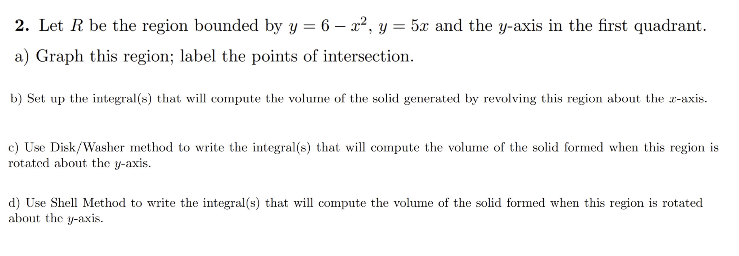 Solved Let R ﻿be the region bounded by y=6-x2,y=5x ﻿and the | Chegg.com