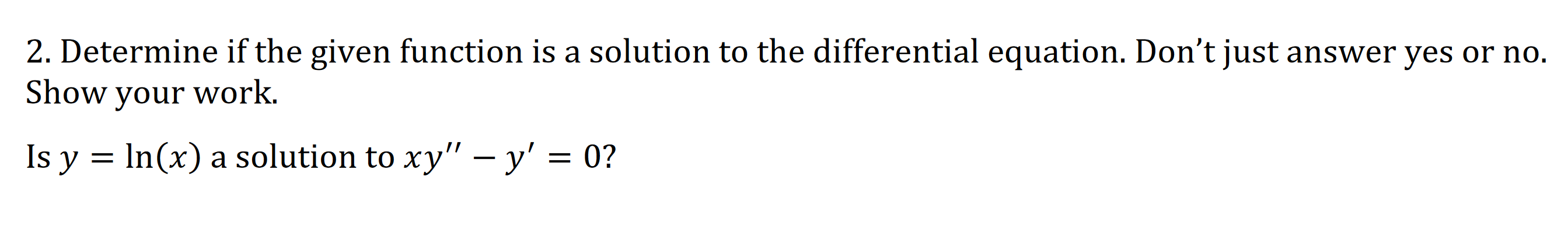 Solved 2. Determine if the given function is a solution to | Chegg.com