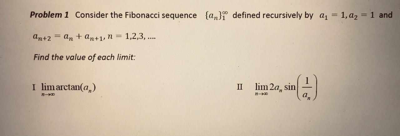 Solved Problem 1 Consider the Fibonacci sequence {ani | Chegg.com