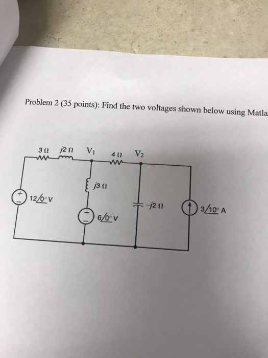 Solved Find the two voltages shown below using Matlab | Chegg.com