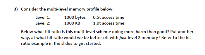 Solved 3) Consider the multi-level memory profile below: | Chegg.com