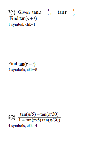Solved 7(4). Given tans =į, tant = { Find tan(s +1) 1 | Chegg.com