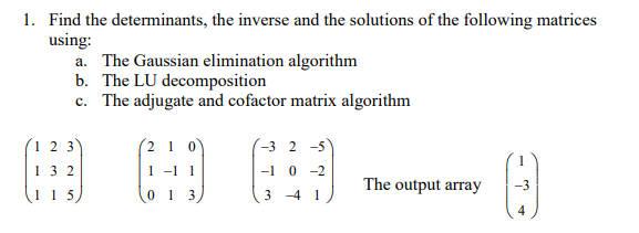 Solved 1. Find the determinants, the inverse and the | Chegg.com