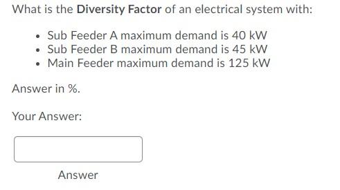 Solved What is the Diversity Factor of an electrical system | Chegg.com