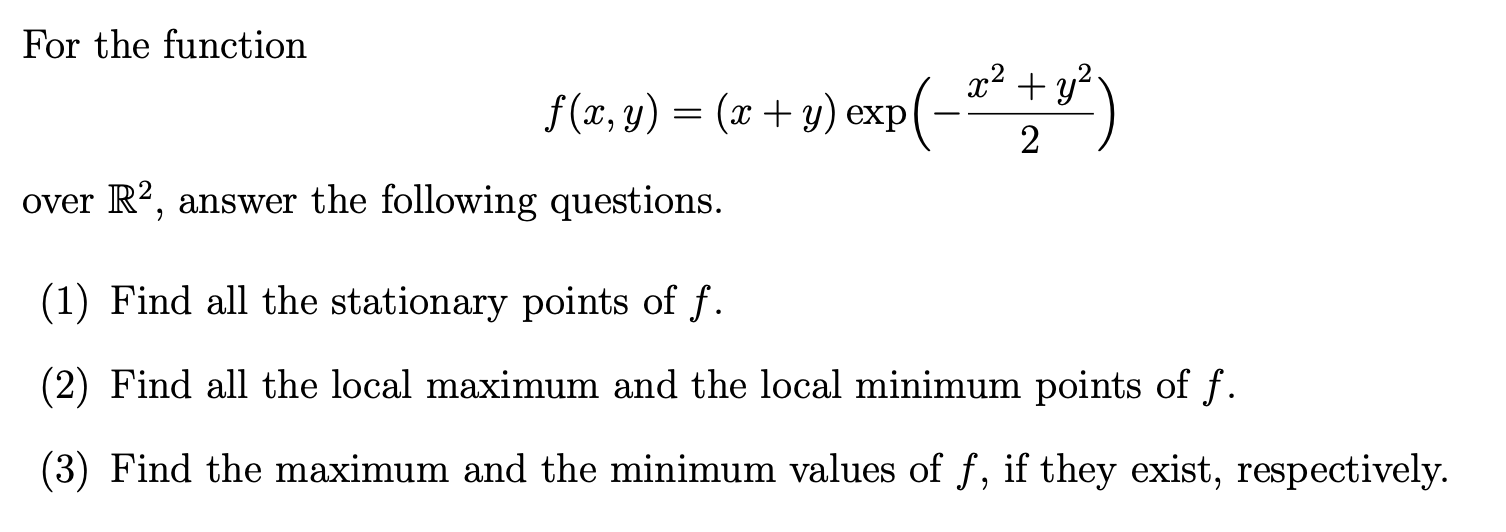 Solved For the function f(x,y)=(x+y)exp(−2x2+y2) over R2, | Chegg.com