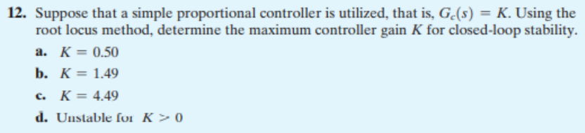 Solved 12. Suppose that a simple proportional controller is | Chegg.com