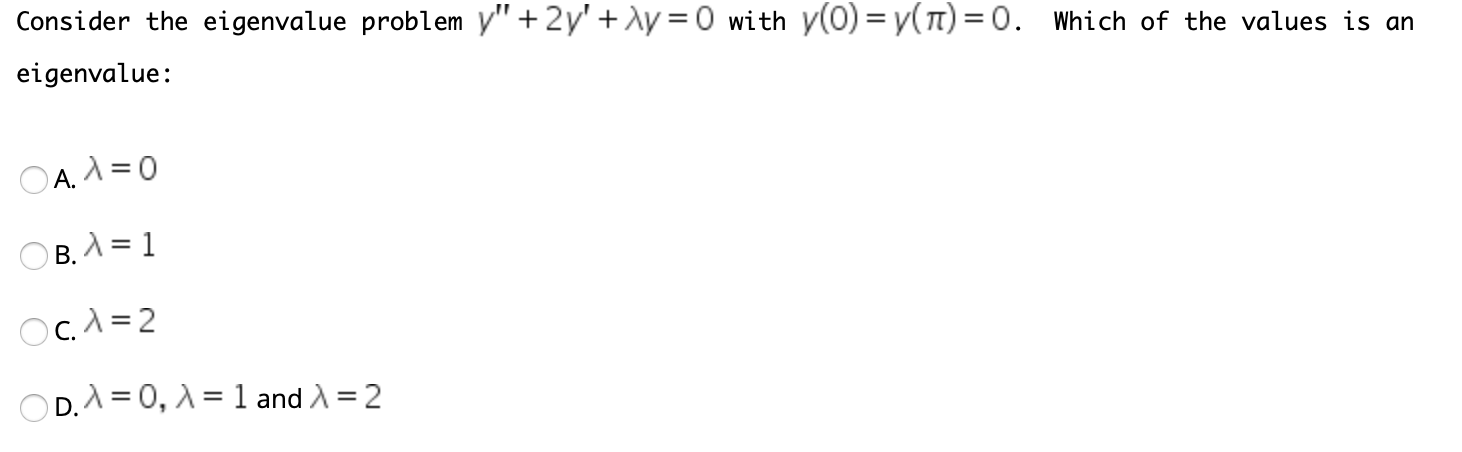 Solved Consider the eigenvalue problem y" + 2y' + y = 0 with | Chegg.com