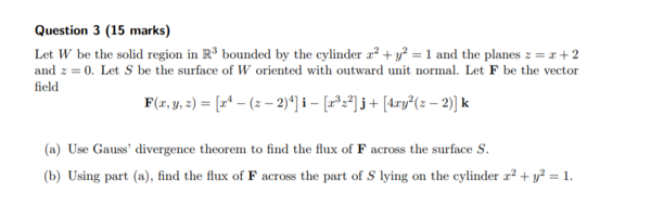 Solved Question 3 (15 marks) Let W be the solid region in R3 | Chegg.com