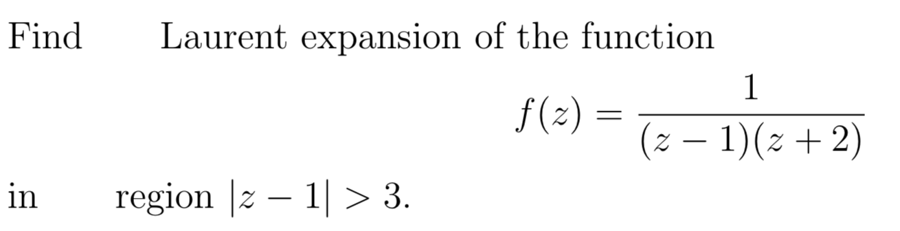 Solved Find Laurent expansion of the function 1 f(z) = (2 – | Chegg.com