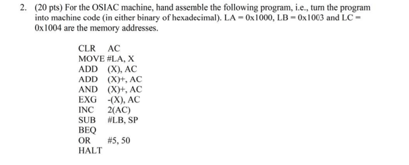 Solved 2. (20 pts) For the OSIAC machine, hand assemble the | Chegg.com