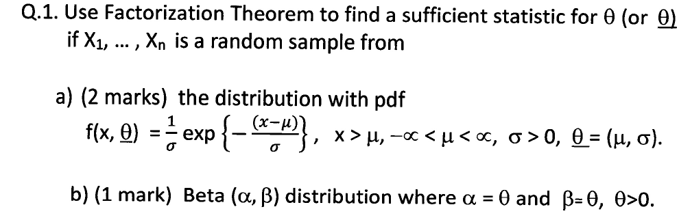 Solved Q 1 Use Factorization Theorem To Find A Sufficient