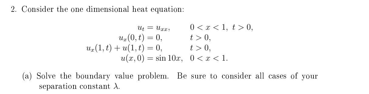 Solved 2. Consider the one dimensional heat equation: | Chegg.com