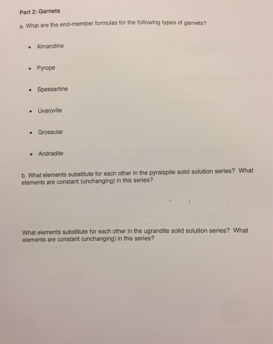 Solved Part 2: Garnets a. What are the end-member formulas | Chegg.com