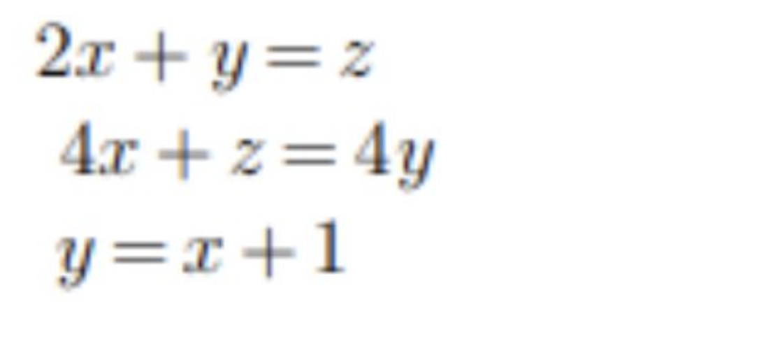 Solved 2x+y=z4x+z=4yy=x+1 | Chegg.com