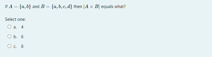 Solved If A = {a,b} and B = {a,b,c,d} then A x B equals | Chegg.com