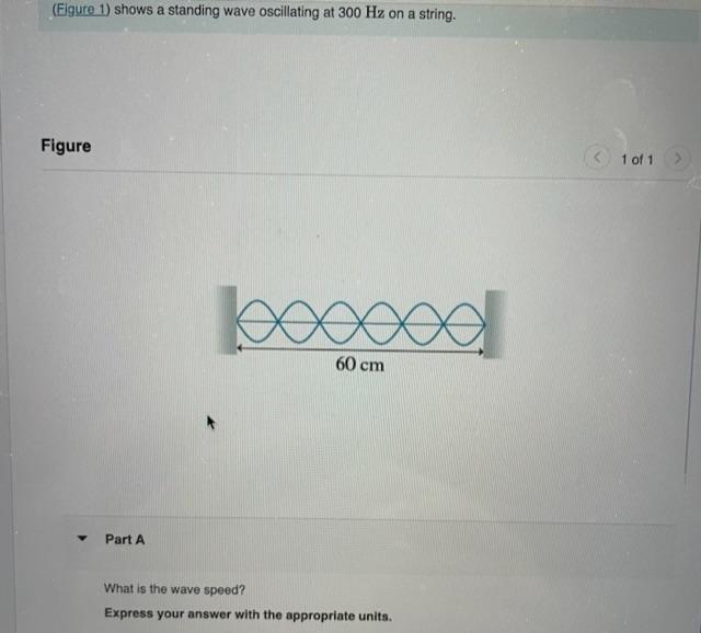 Solved (Figure 1) shows a standing wave oscillating at 300 | Chegg.com