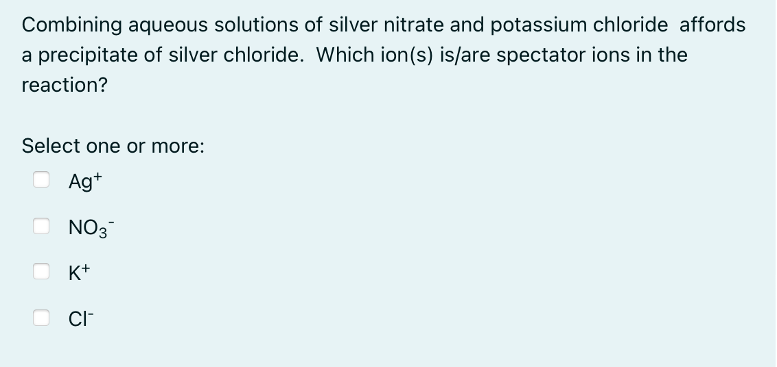 Solved Combining aqueous solutions of silver nitrate and | Chegg.com