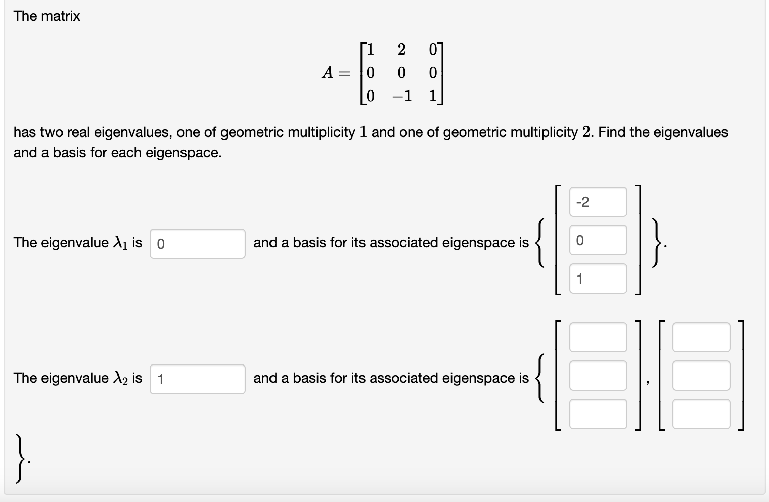 Solved The matrixA=[1200000-11]has two real eigenvalues, one | Chegg.com