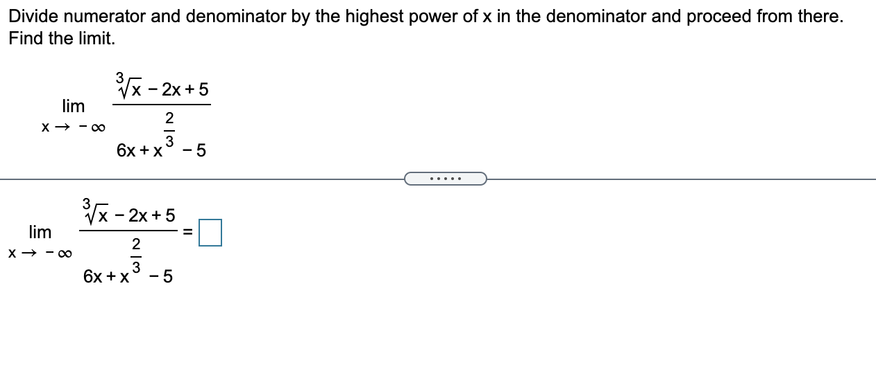 Solved Divide numerator and denominator by the highest power | Chegg.com