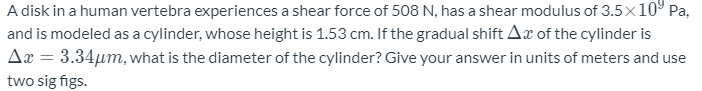 Solved A disk in a human vertebra experiences a shear force | Chegg.com