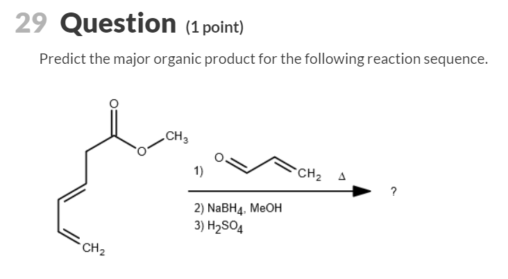 Solved 29 Question (1 point) Predict the major organic | Chegg.com