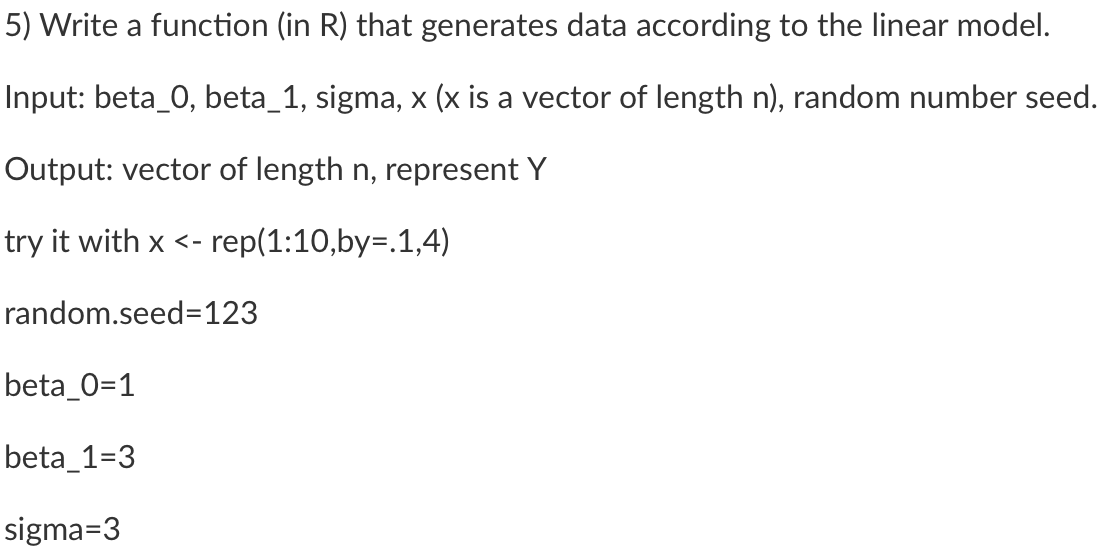 Solved 5) Write a function (in R) that generates data | Chegg.com