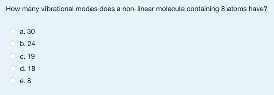 Solved How many vibrational modes does a non-linear molecule | Chegg.com