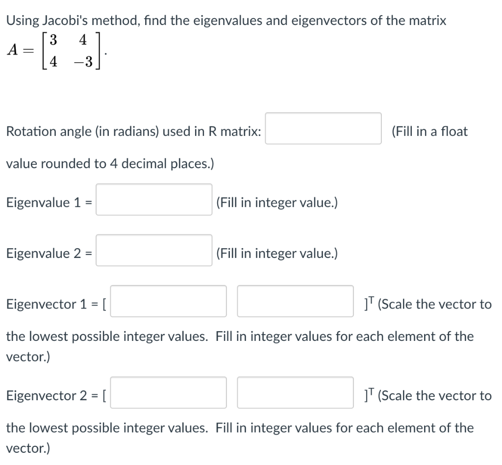 Solved Using Jacobi's method, find the eigenvalues and | Chegg.com