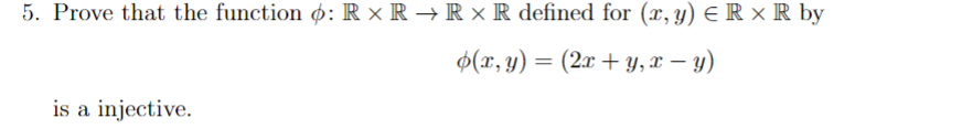 Solved 5. Prove that the function ϕ:R×R→R×R defined for | Chegg.com Solved 5. Prove that the function ϕ:R×R→R×R defined for | Chegg.com