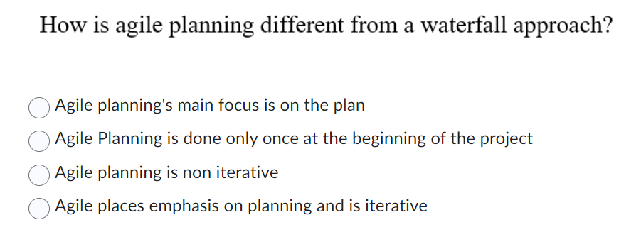 Solved How is agile planning different from a waterfall | Chegg.com